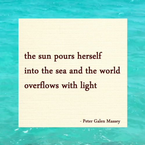 Haiku Poem | “the sun pours herself into the sea” | Peter Galen Massey