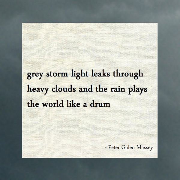 Haiku Poem | “the rain plays the world like a drum” | Peter Galen Massey